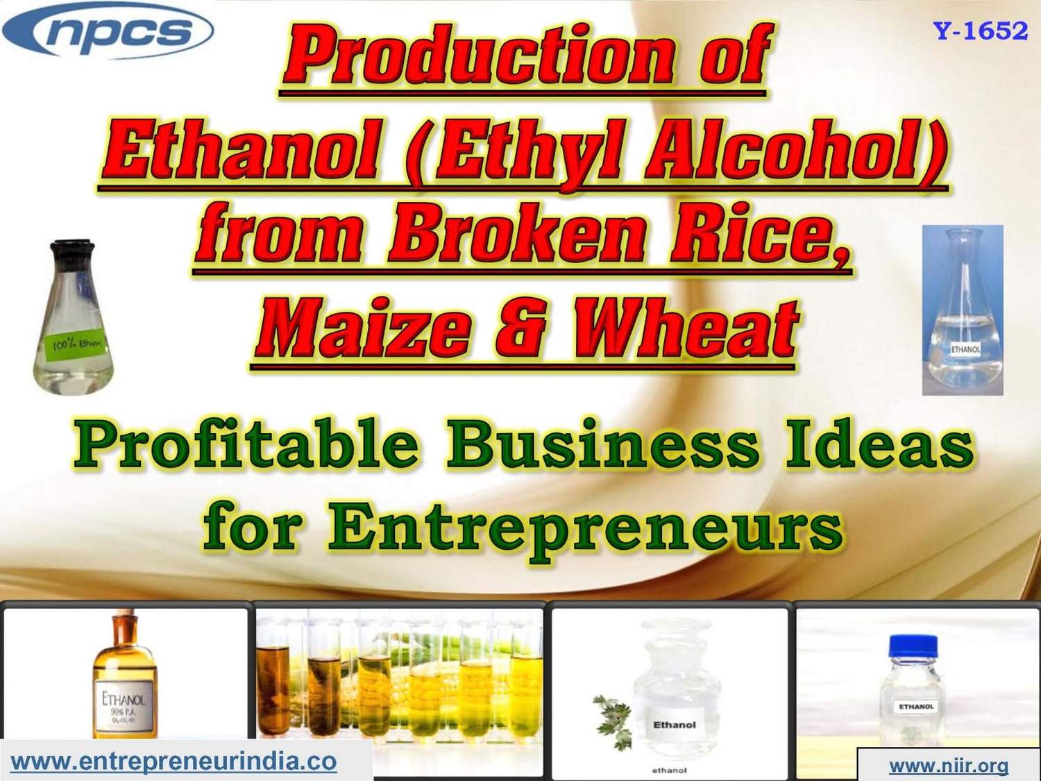 Production of Ethanol (Ethyl Alcohol) from Broken Rice, Maize & Wheat ...