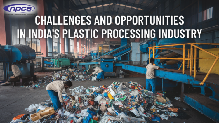 Challenges and Opportunities in India's Plastic Processing Industry ...